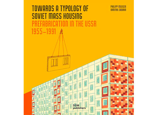 BAUWELT - Towards a Typology of Soviet Mass Housing
